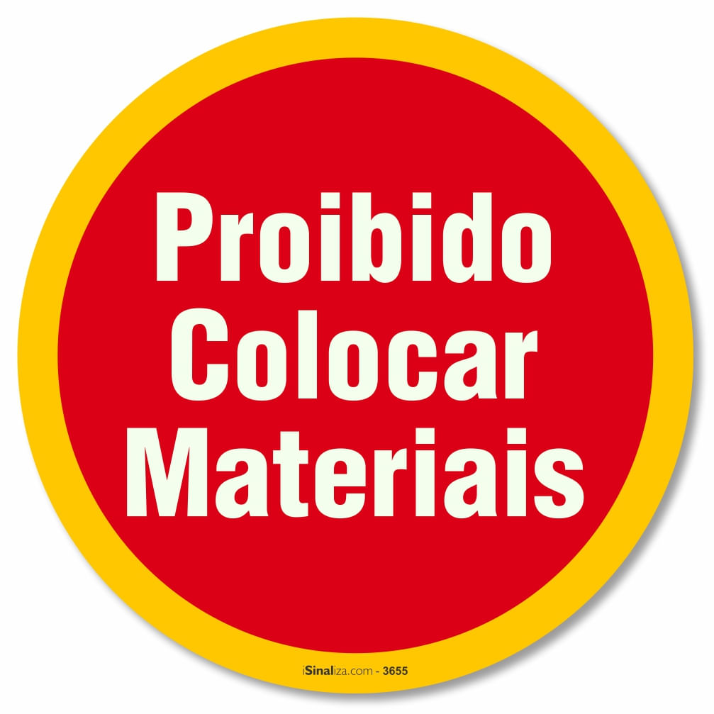 Placa Proibido Colocar Materiais - iSinaliza.com - Loja de Sinalização